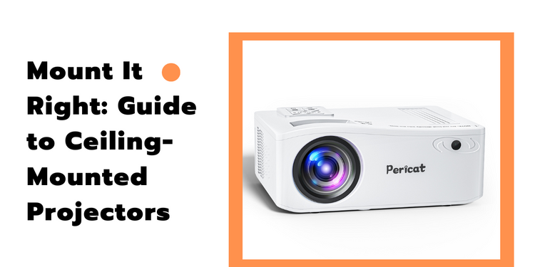 Mount It Right: Guide to Ceiling-Mounted Projectors – Pericat